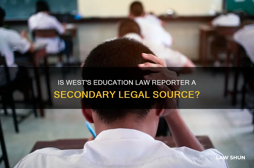 Is West's Education Law Reporter A Secondary Legal Source? | LawShun