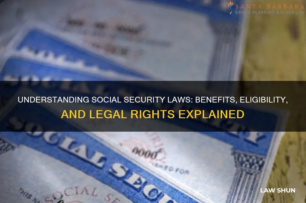 Understanding Social Security Laws: Benefits, Eligibility, And Legal ...