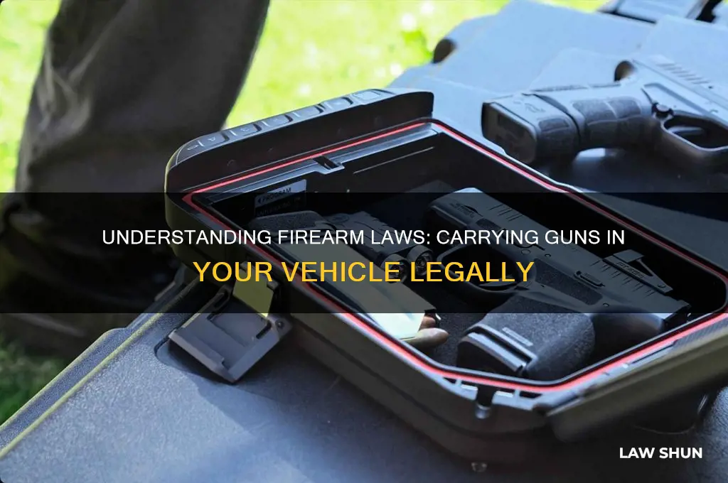 Understanding Firearm Laws: Carrying Guns In Your Vehicle Legally | LawShun