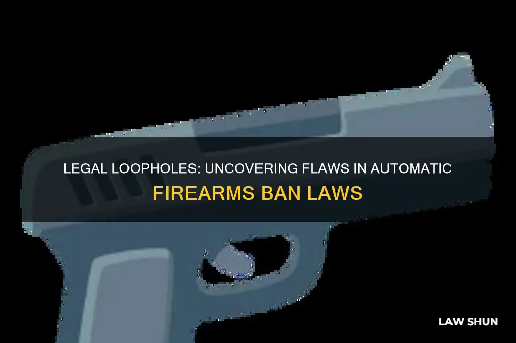 Legal Loopholes: Uncovering Flaws In Automatic Firearms Ban Laws | LawShun