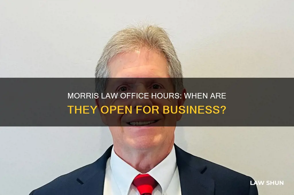 Morris Law Office Hours: When Are They Open For Business? | LawShun