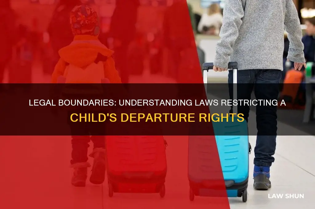 Legal Boundaries: Understanding Laws Restricting A Child's Departure ...