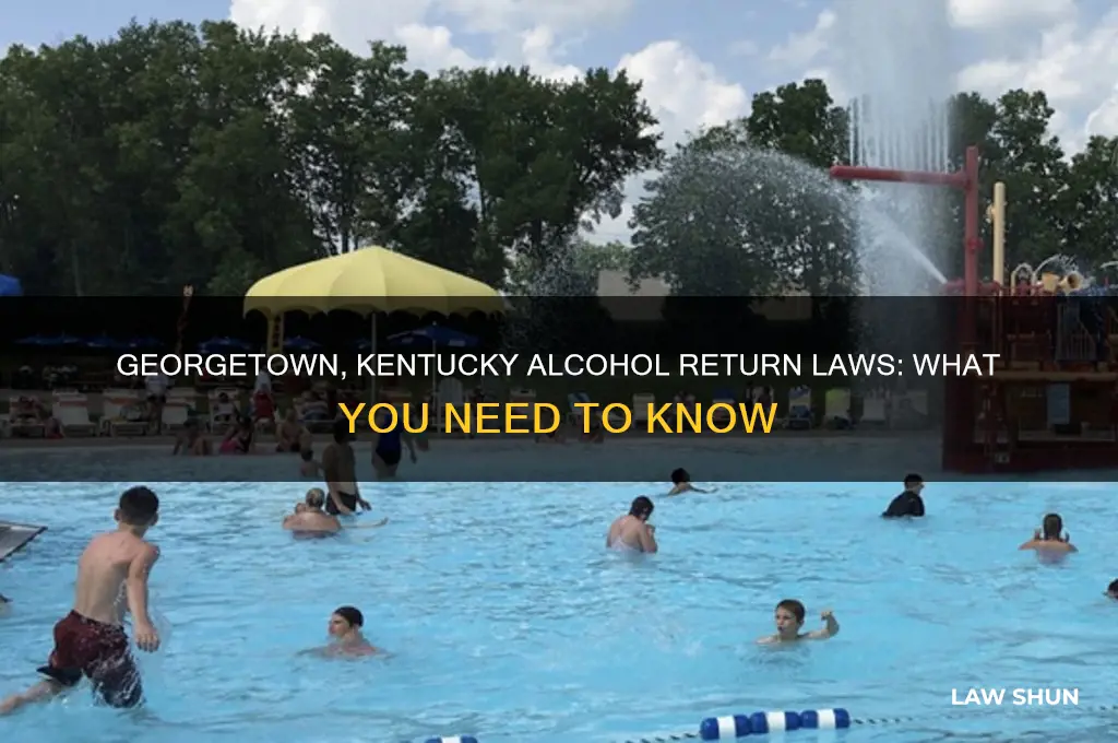 Georgetown, Kentucky Alcohol Return Laws: What You Need To Know | LawShun