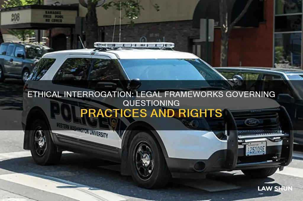 Ethical Interrogation: Legal Frameworks Governing Questioning Practices ...