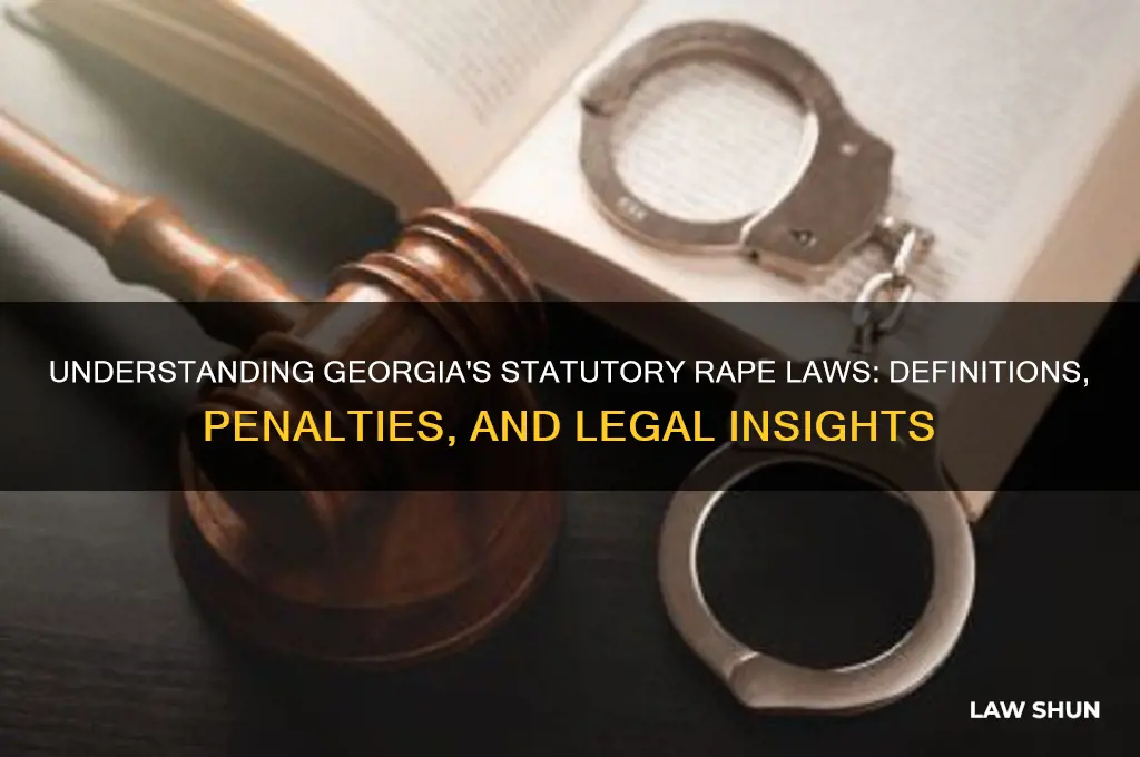 Understanding Georgia's Statutory Rape Laws: Definitions, Penalties ...