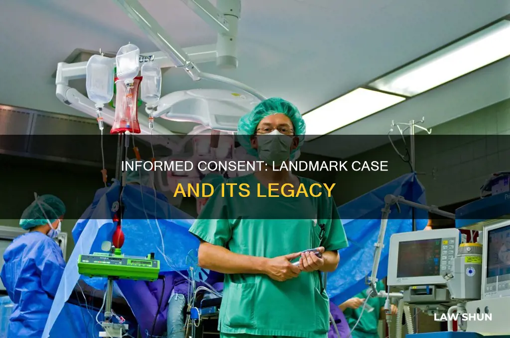 Informed Consent: Landmark Case And Its Legacy | LawShun