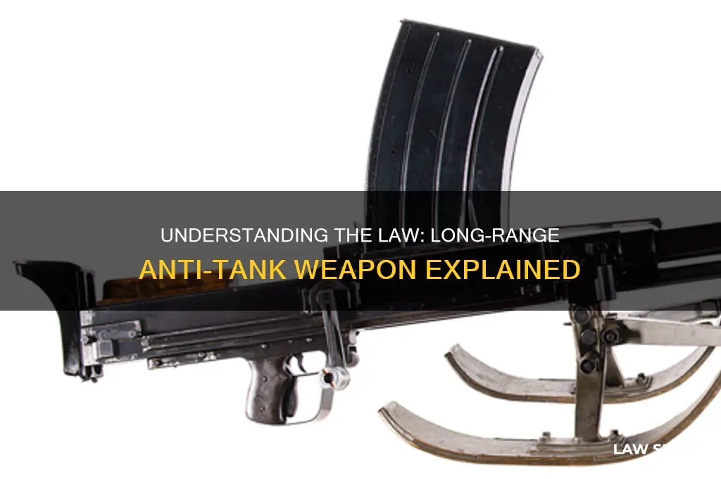 Understanding The Law: Long-Range Anti-Tank Weapon Explained | LawShun