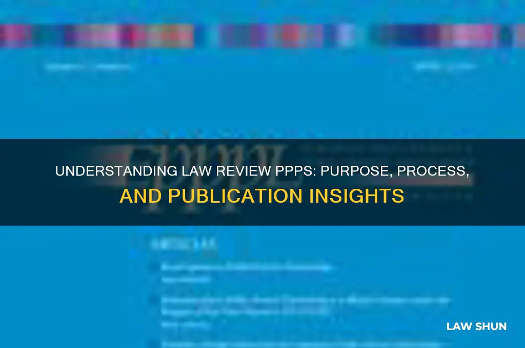 Understanding Law Review Ppps: Purpose, Process, And Publication ...