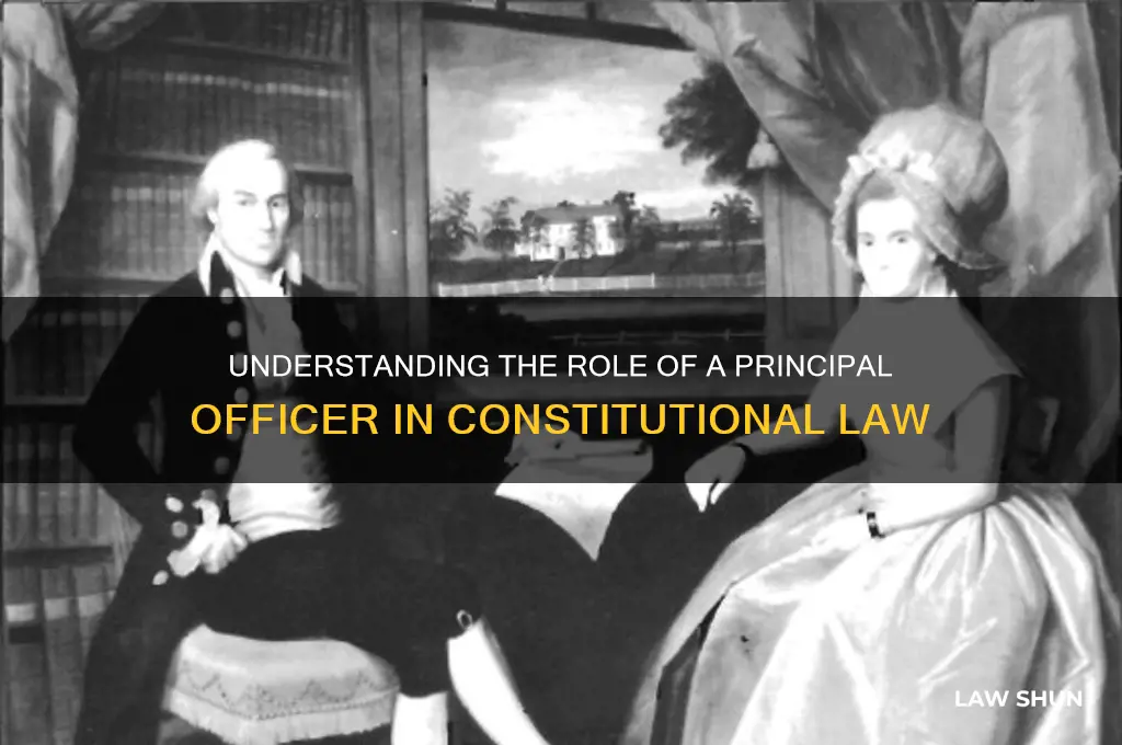 Understanding The Role Of A Principal Officer In Constitutional Law ...
