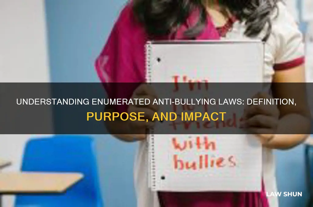 Understanding Enumerated Anti-Bullying Laws: Definition, Purpose, And ...