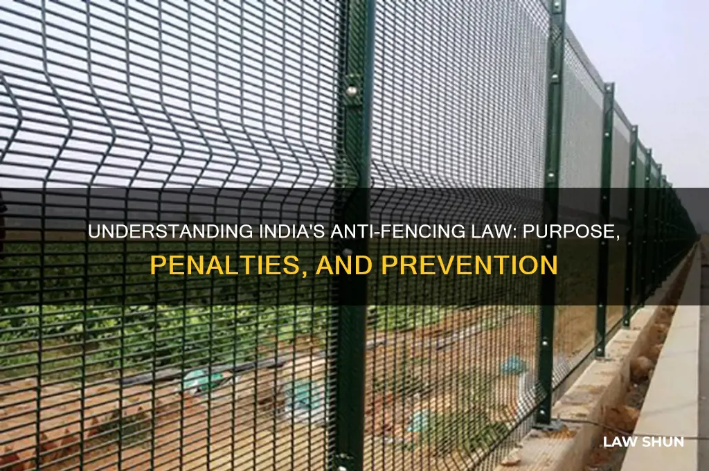 Understanding India's Anti-Fencing Law: Purpose, Penalties, And ...