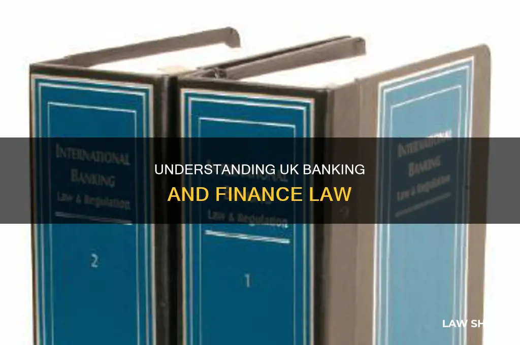 Understanding Uk Banking And Finance Law | LawShun