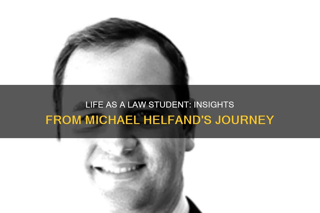 Life As A Law Student: Insights From Michael Helfand's Journey | LawShun