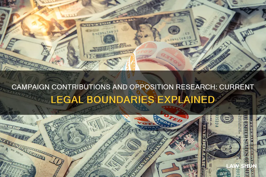 Campaign Contributions And Opposition Research: Current Legal ...