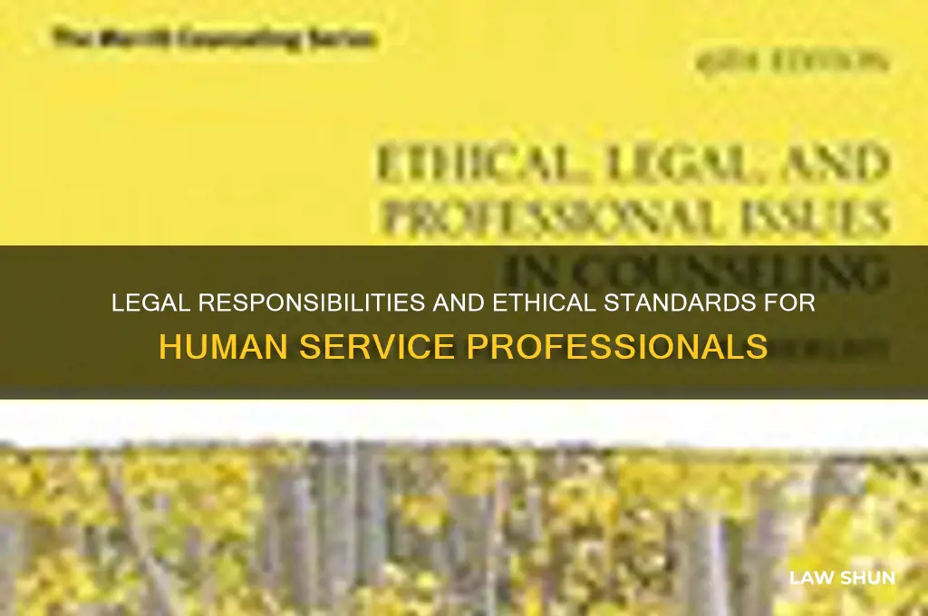 Legal Responsibilities And Ethical Standards For Human Service ...