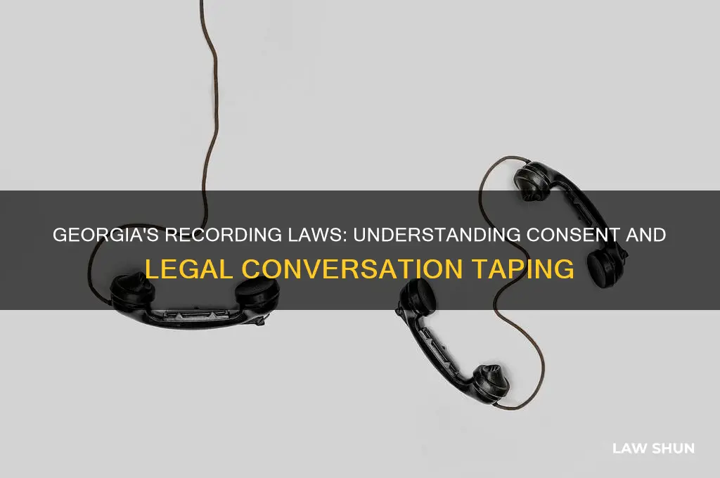 Georgia's Recording Laws: Understanding Consent And Legal Conversation ...