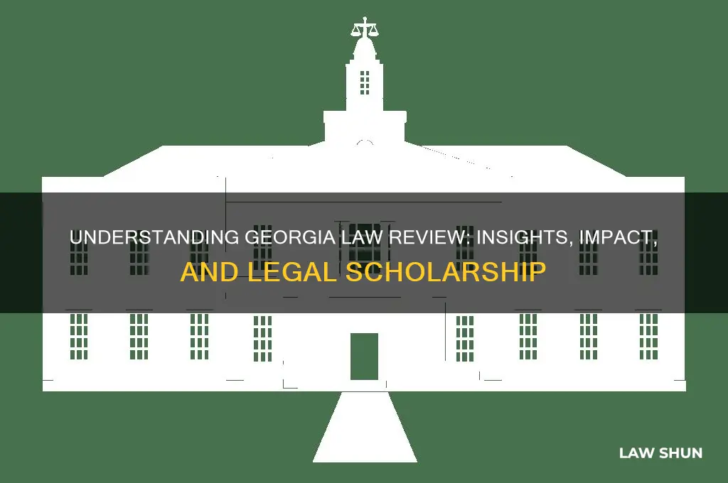 Understanding Georgia Law Review: Insights, Impact, And Legal ...