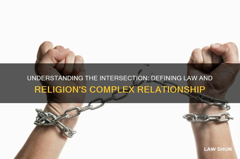 Understanding The Intersection: Defining Law And Religion's Complex ...