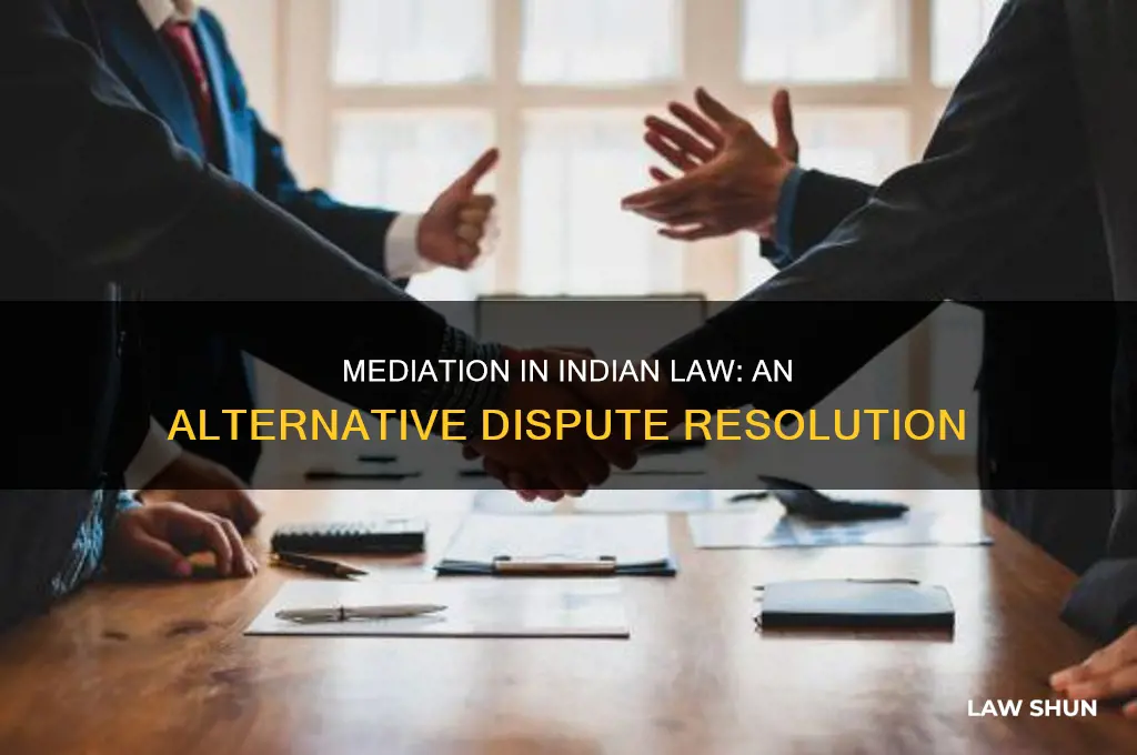 Mediation In Indian Law: An Alternative Dispute Resolution | LawShun
