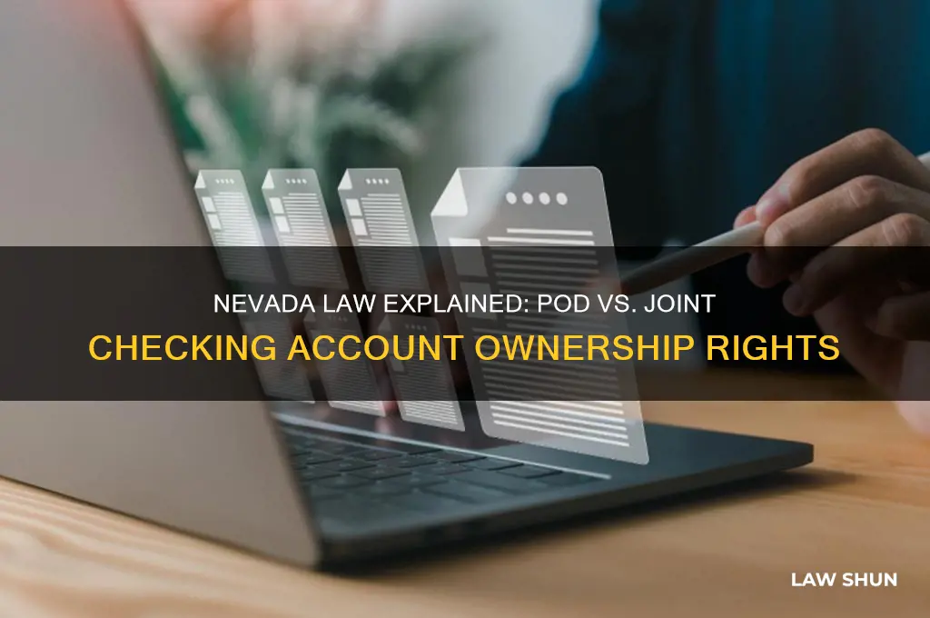 Nevada Law Explained: Pod Vs. Joint Checking Account Ownership Rights ...