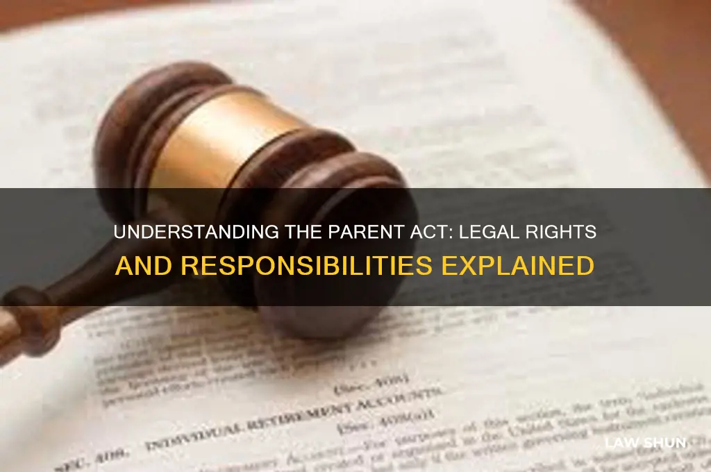 Understanding The Parent Act: Legal Rights And Responsibilities ...