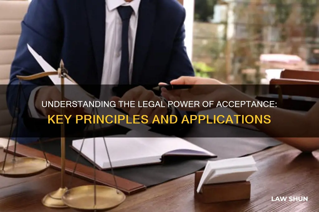Understanding The Legal Power Of Acceptance: Key Principles And ...