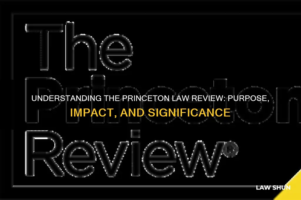 Understanding The Princeton Law Review: Purpose, Impact, And ...