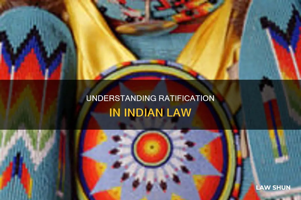 Understanding Ratification In Indian Law | LawShun