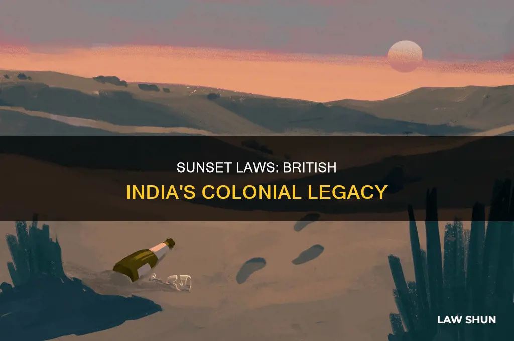 Sunset Laws: British India's Colonial Legacy | LawShun