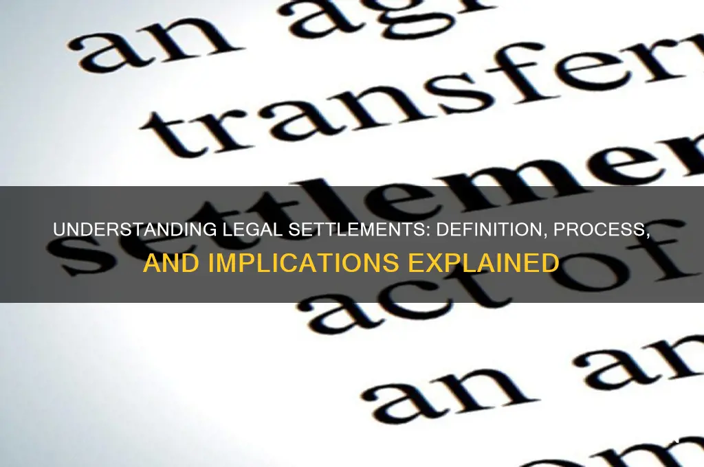Understanding Legal Settlements: Definition, Process, And Implications ...