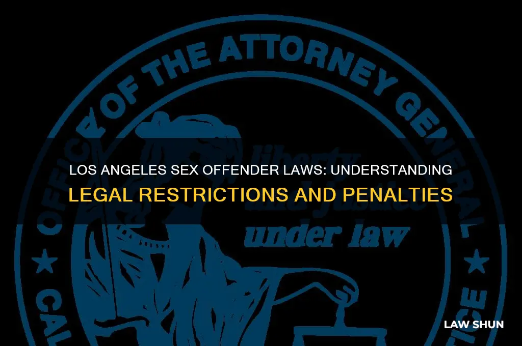 Los Angeles Sex Offender Laws: Understanding Legal Restrictions And ...