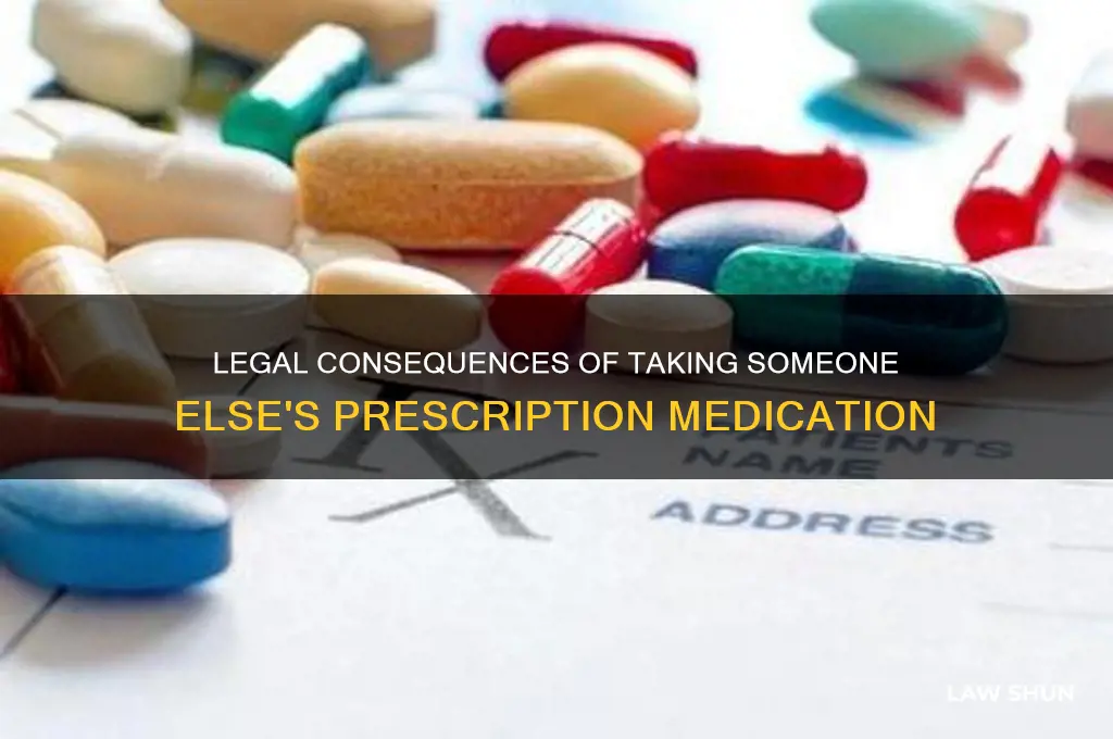 Legal Consequences Of Taking Someone Else's Prescription Medication ...
