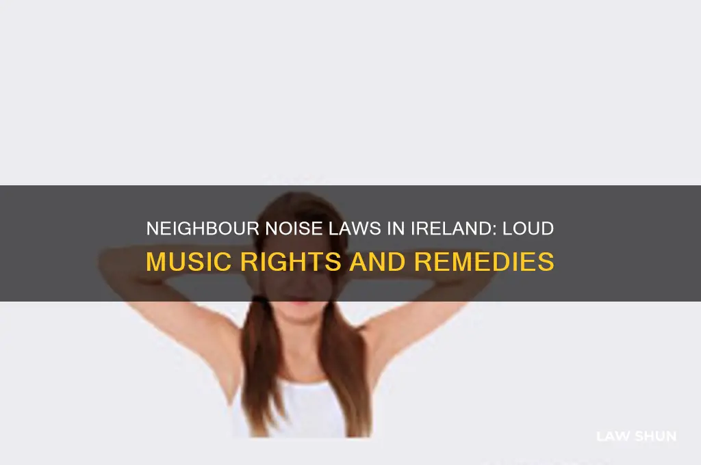 Neighbour Noise Laws In Ireland: Loud Music Rights And Remedies | LawShun