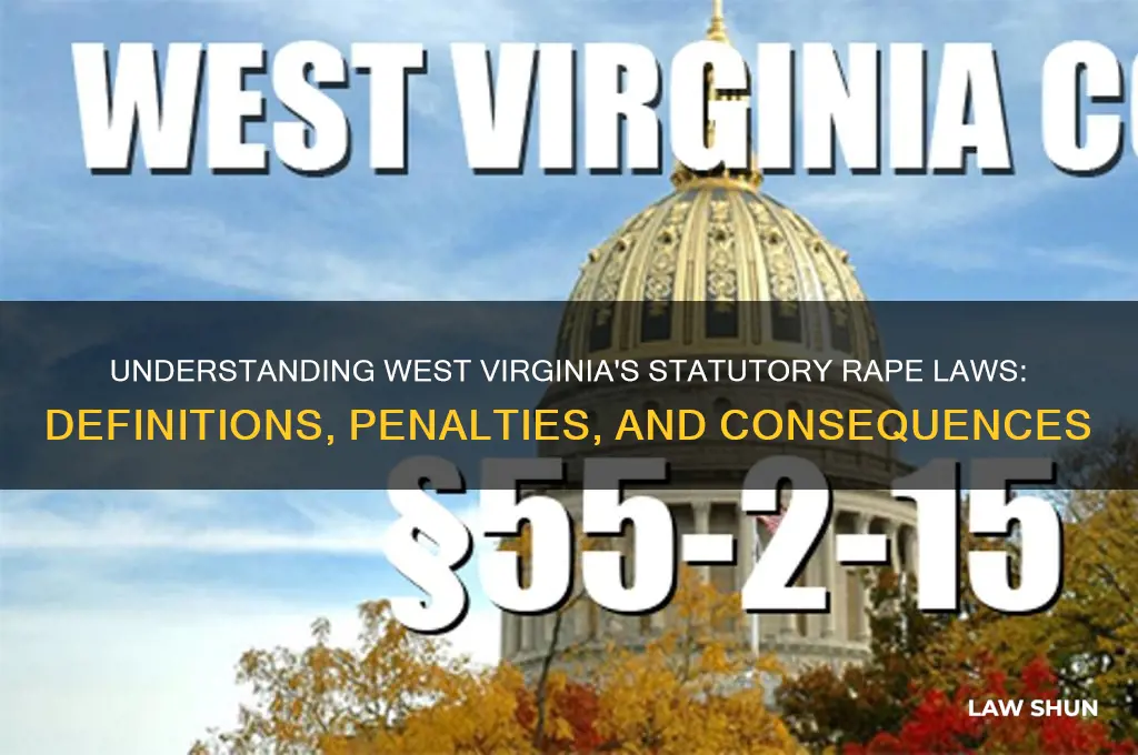 Understanding West Virginia's Statutory Rape Laws: Definitions ...