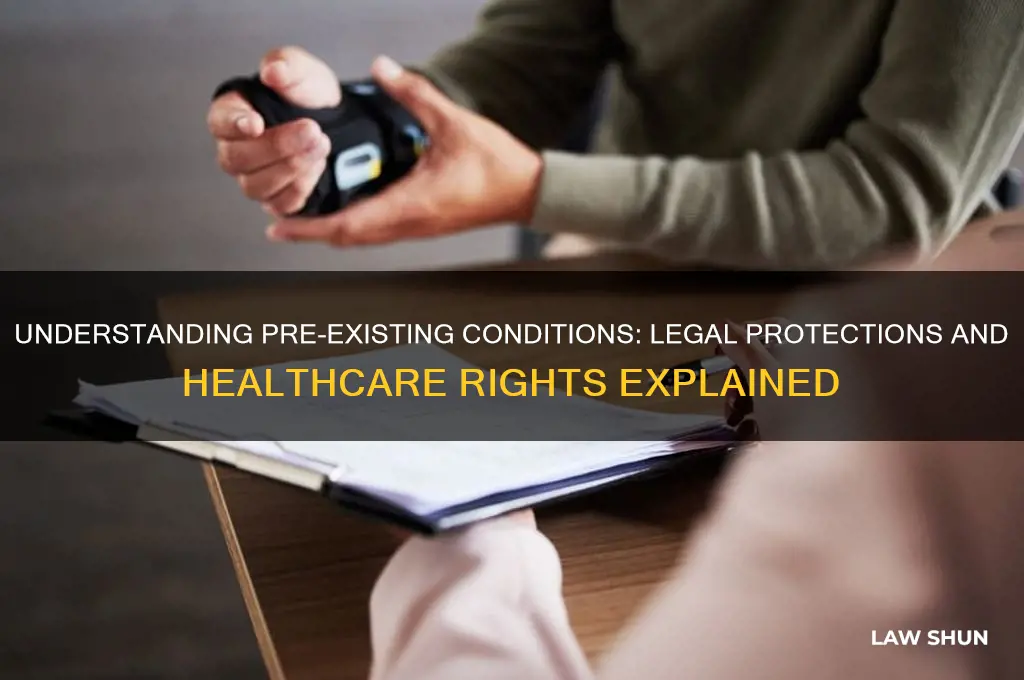 Understanding Pre-Existing Conditions: Legal Protections And Healthcare ...