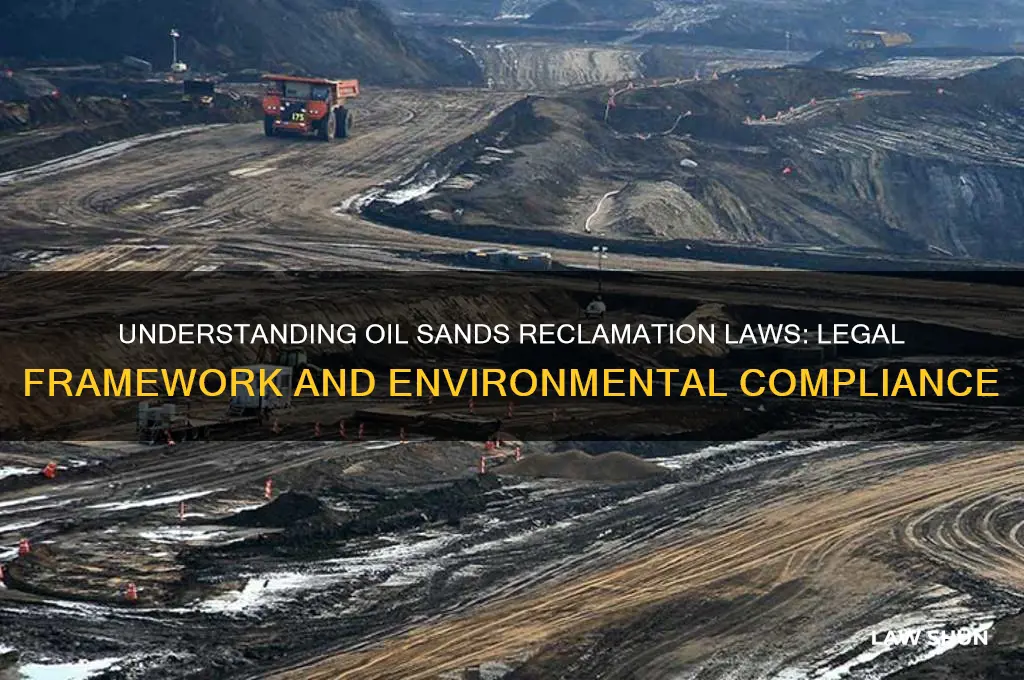 Understanding Oil Sands Reclamation Laws: Legal Framework And ...