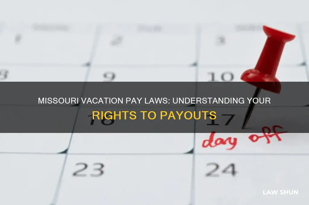 Missouri Vacation Pay Laws: Understanding Your Rights To Payouts | LawShun