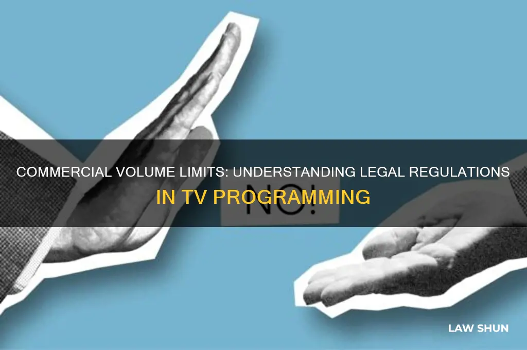 Commercial Volume Limits: Understanding Legal Regulations In Tv ...
