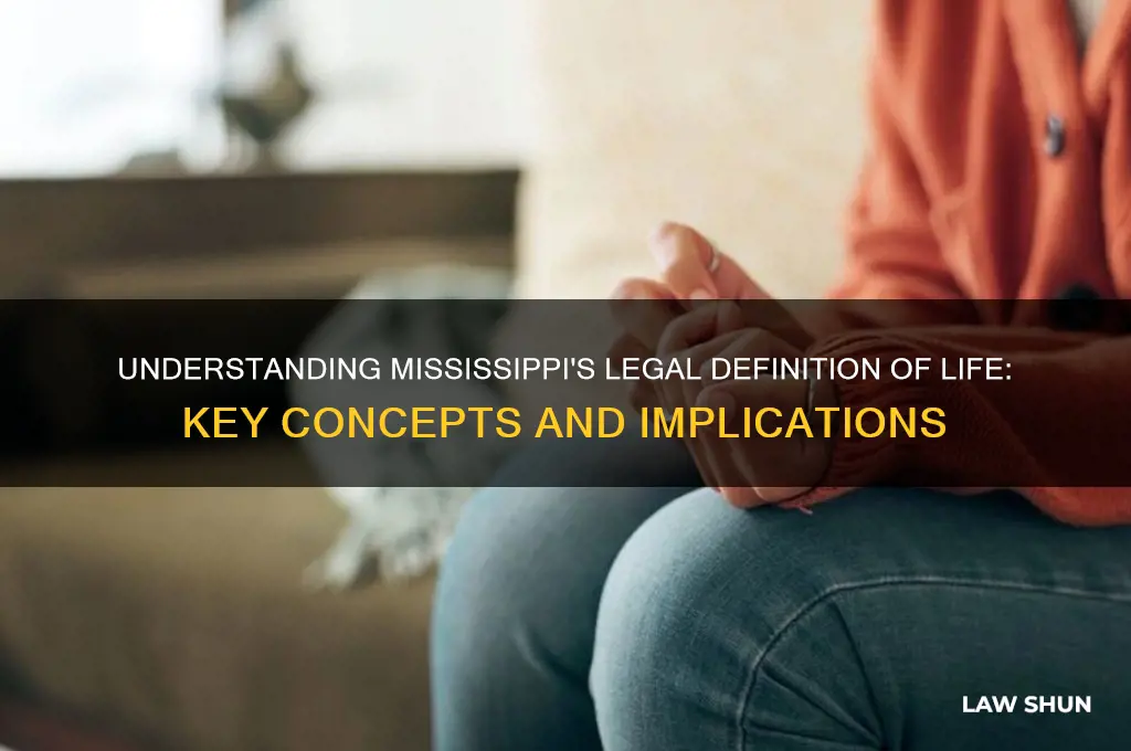 Understanding Mississippi's Legal Definition Of Life: Key Concepts And ...