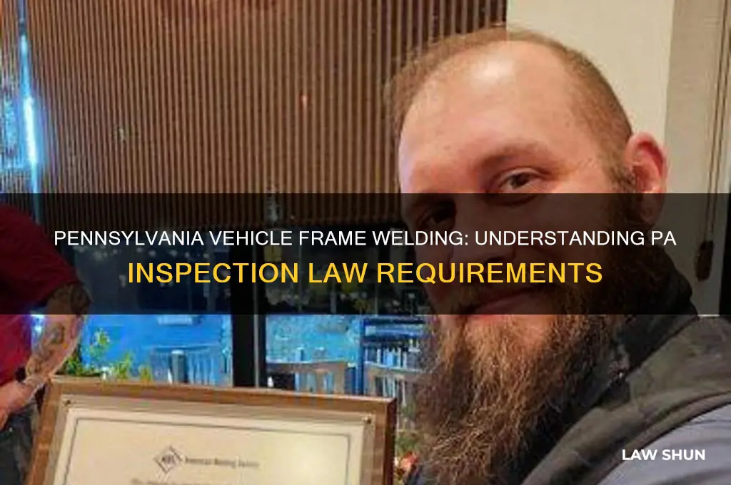 Pennsylvania Vehicle Frame Welding: Understanding Pa Inspection Law ...