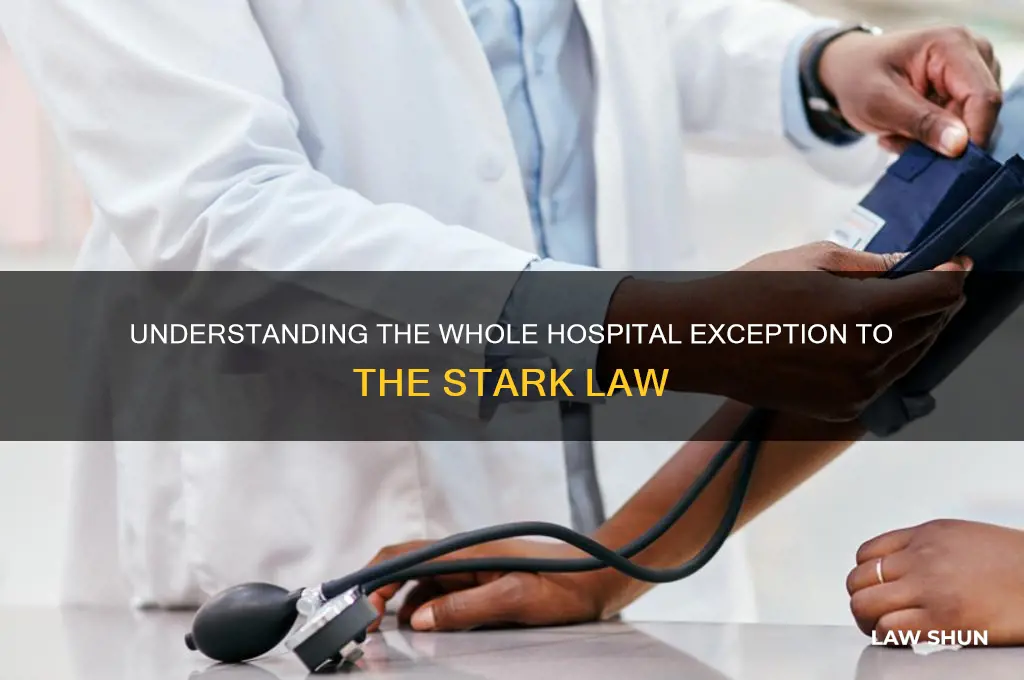 Understanding The Whole Hospital Exception To The Stark Law | LawShun