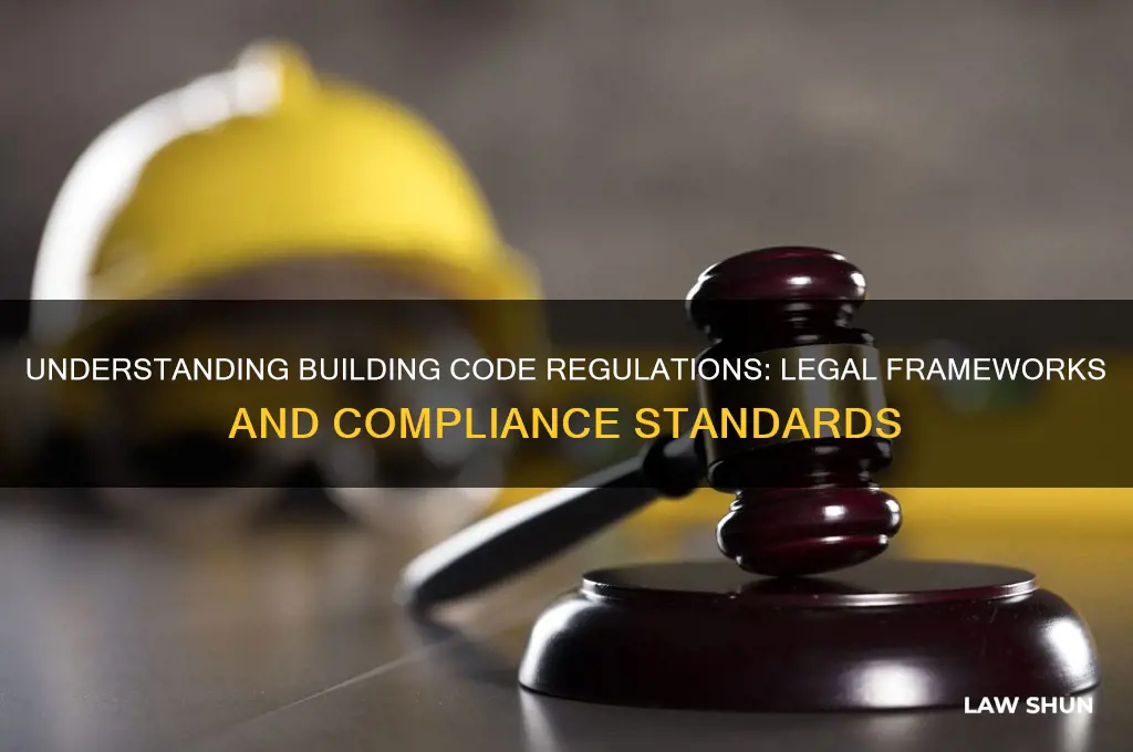 Understanding Building Code Regulations: Legal Frameworks And ...
