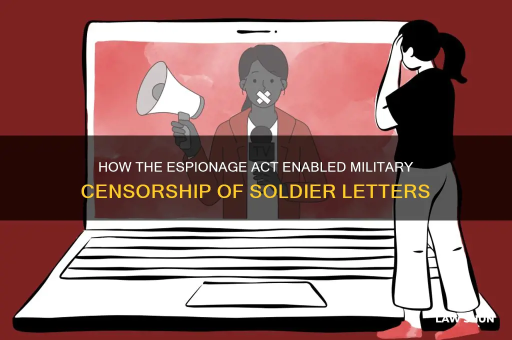 How The Espionage Act Enabled Military Censorship Of Soldier Letters ...
