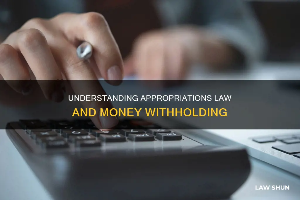 Understanding Appropriations Law And Money Withholding | LawShun