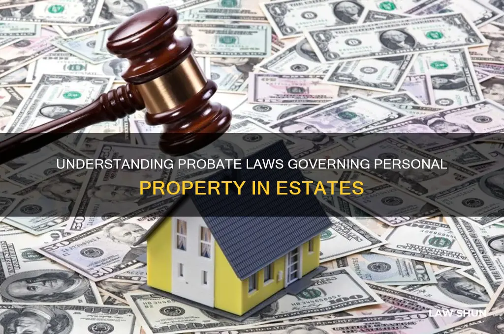 Understanding Probate Laws Governing Personal Property In Estates | LawShun