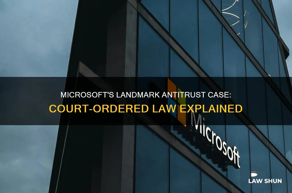 Microsoft's Landmark Antitrust Case: Court-Ordered Law Explained | LawShun