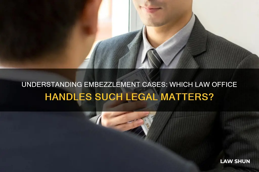 Understanding Embezzlement Cases: Which Law Office Handles Such Legal ...