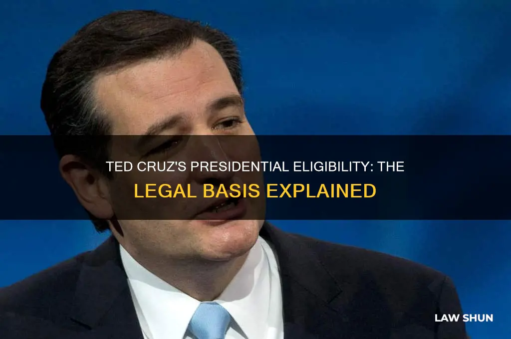 Ted Cruz's Presidential Eligibility: The Legal Basis Explained | LawShun