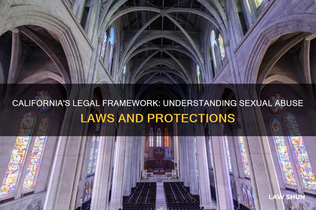 California's Legal Framework: Understanding Sexual Abuse Laws And ...