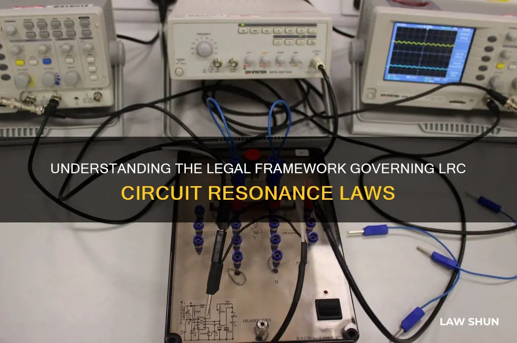 Understanding The Legal Framework Governing Lrc Circuit Resonance Laws ...